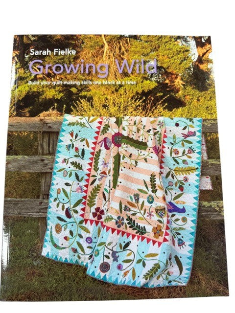 Growing Wild Quilt Pattern Book with Instructional Videos by Sarah Fel ...